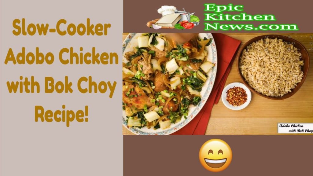 Slow Cooker Adobo Chicken With Bok Choy!